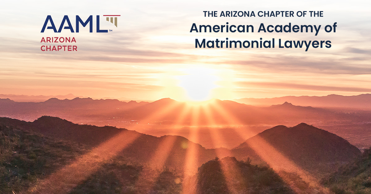 The Arizona Chapter of the AAML | Family Law